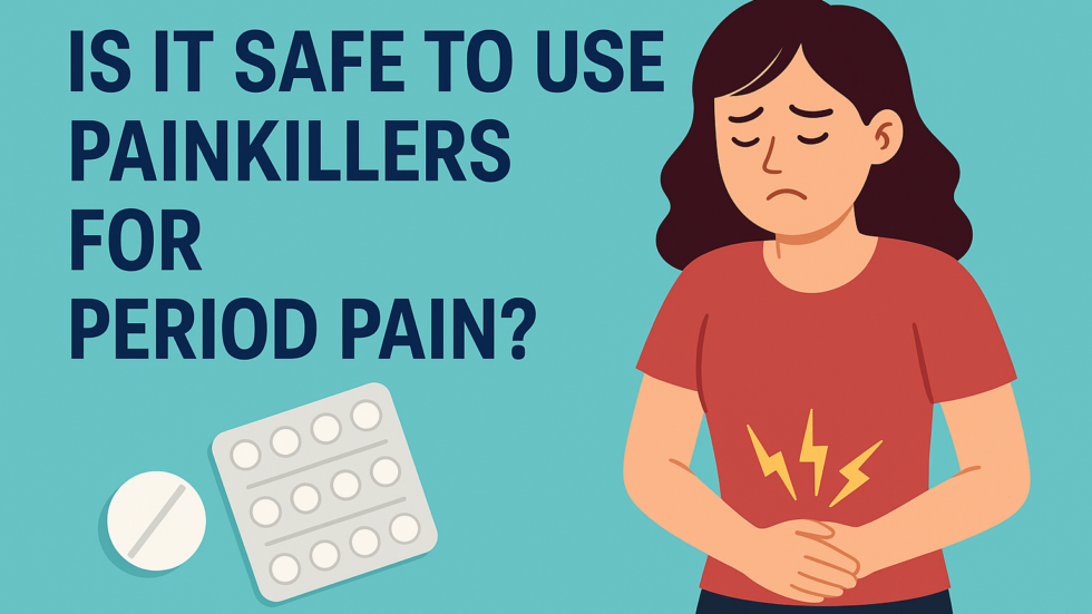 Painkillers for Period Pains: Expert Advice and Safer Alternatives ...